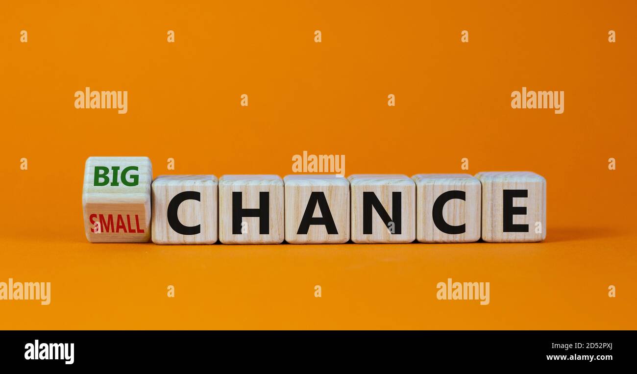Big or small chance. Turned cubes and changed the words 'small chance ...