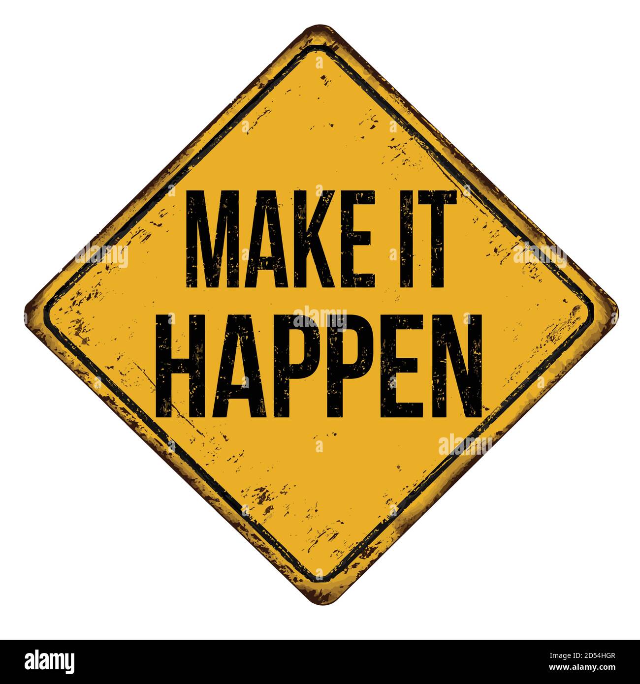Make it happen vintage rusty metal sign on a white background, vector ...