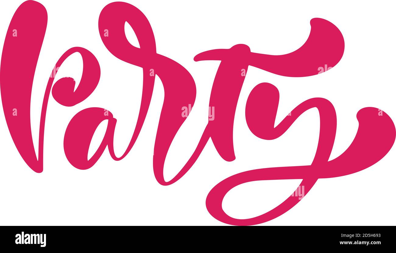 Party hand drawn lettering vector calligraphy text. Modern motivation ...