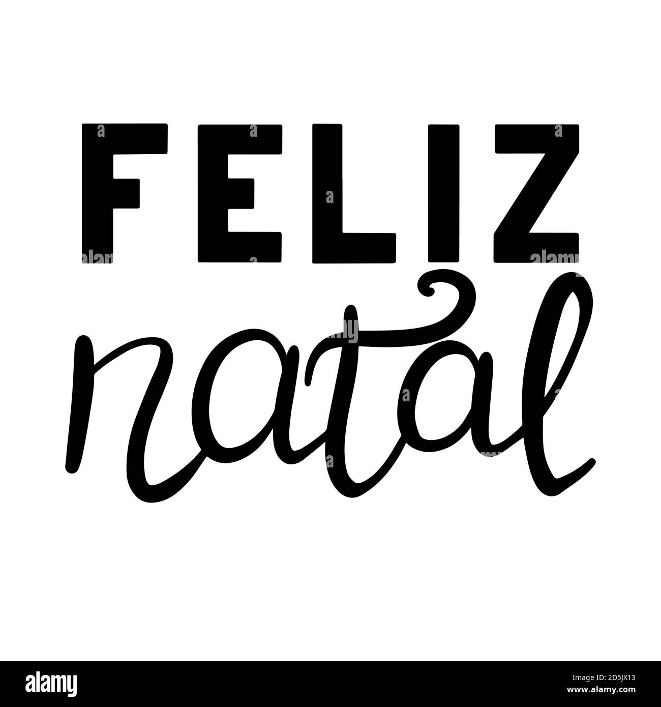 Portuguese Merry Christmas - Feliz Natal. Hand drawn lettering isolated ...