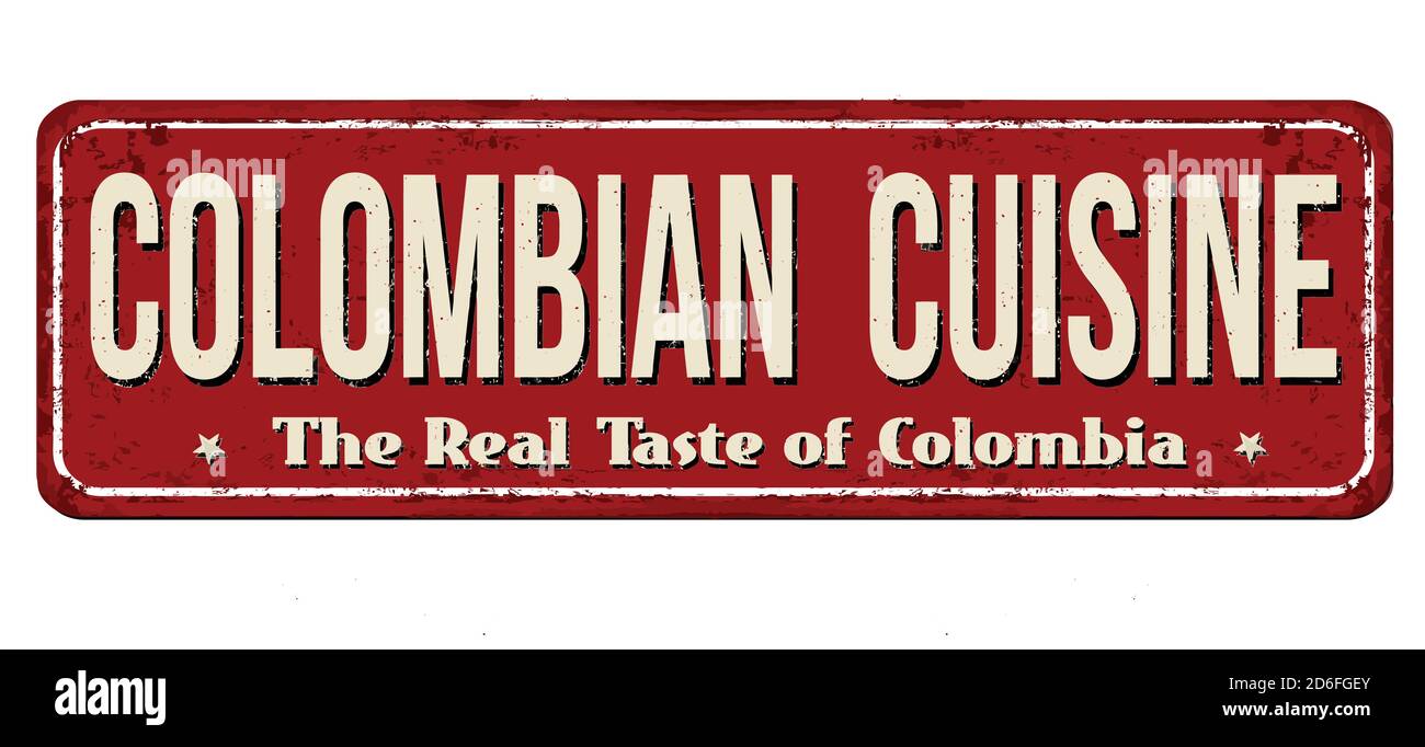 Colombian cuisine vintage rusty metal sign on a white background ...