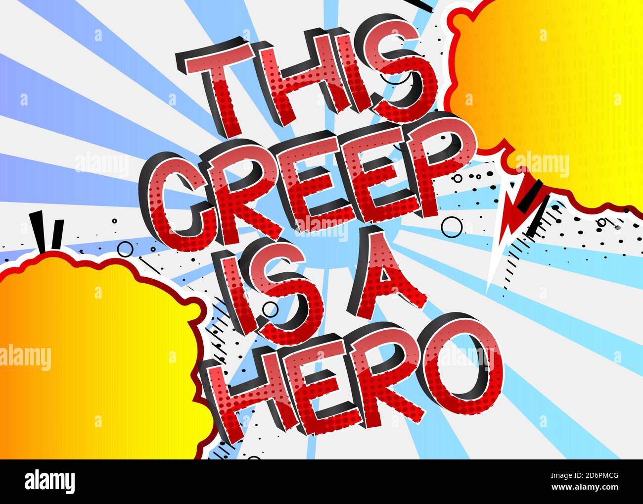 This Creep is a Hero Comic book style cartoon words on abstract ...