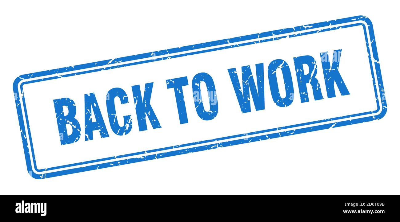 back to work stamp. square grunge sign isolated on white background ...