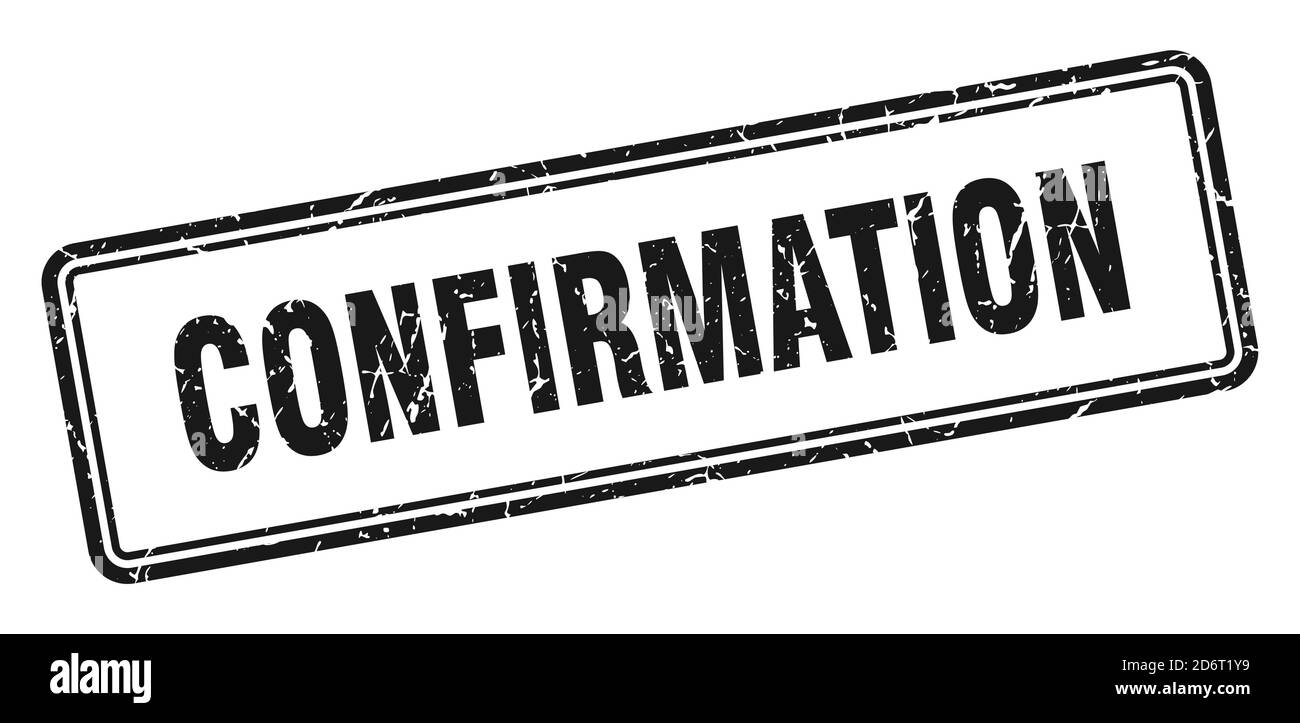 confirmation stamp. square grunge sign isolated on white background ...