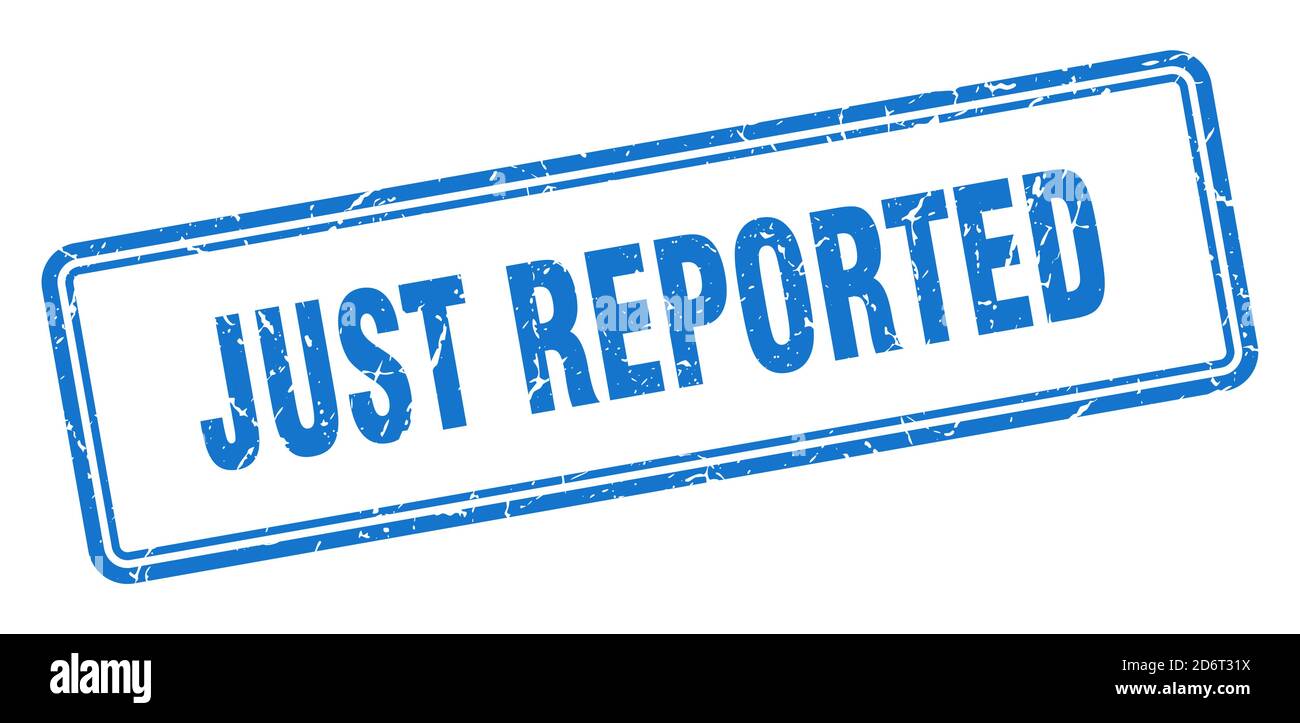 just reported stamp. square grunge sign isolated on white background ...