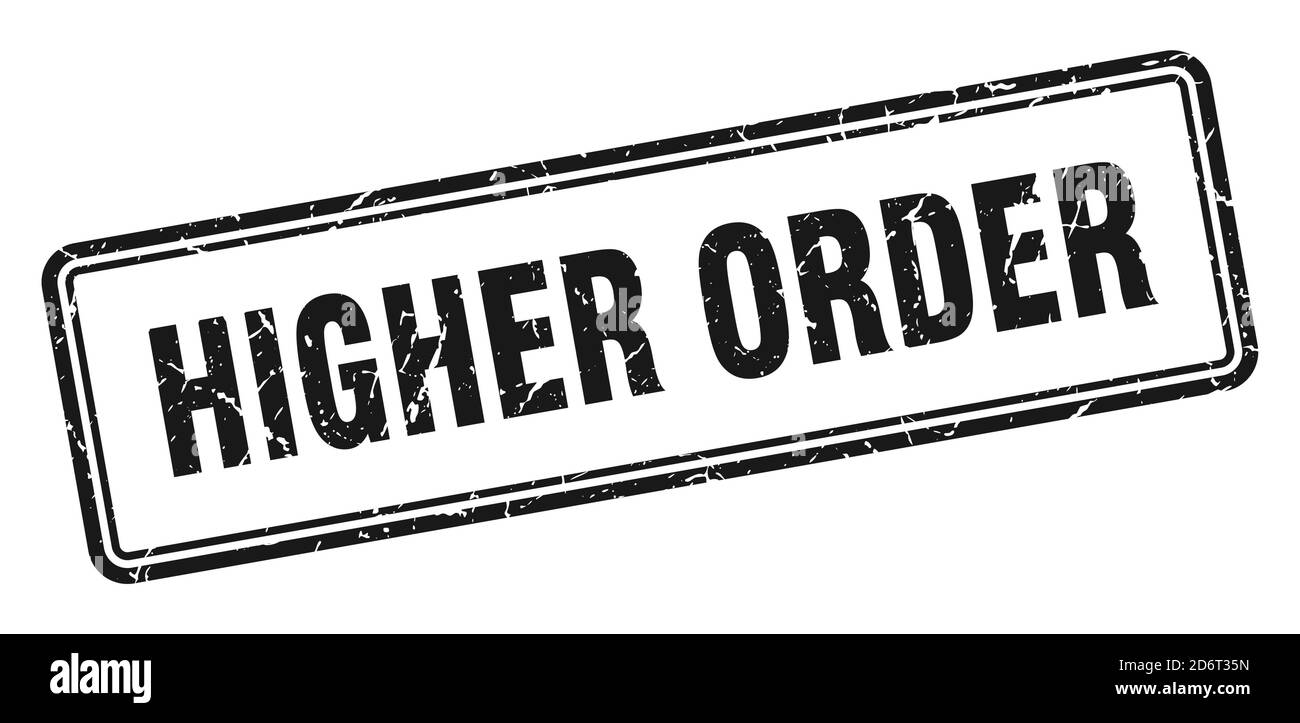 higher order stamp. square grunge sign isolated on white background ...