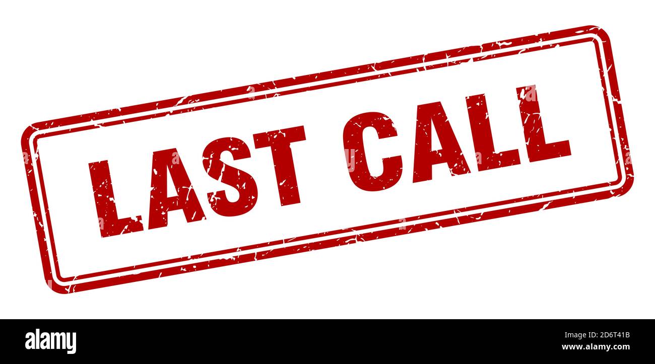 last call stamp. square grunge sign isolated on white background Stock ...