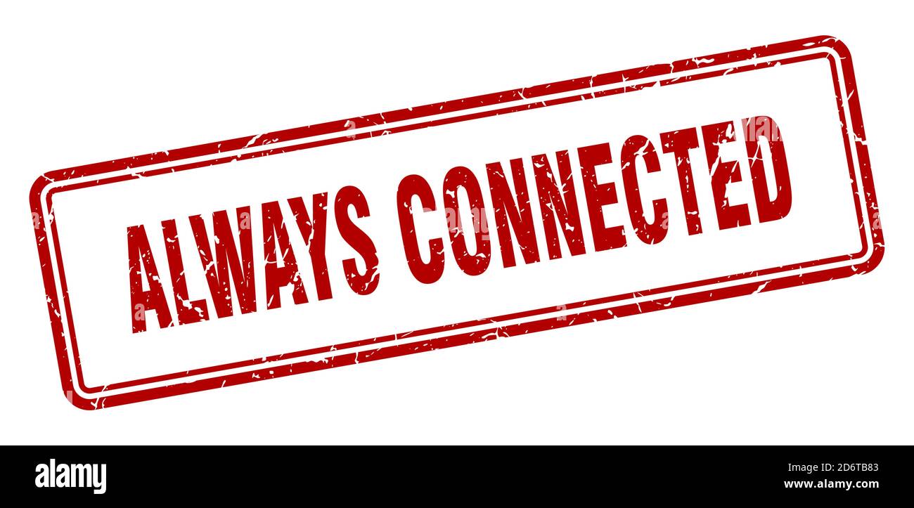 always connected stamp. square grunge sign isolated on white background ...