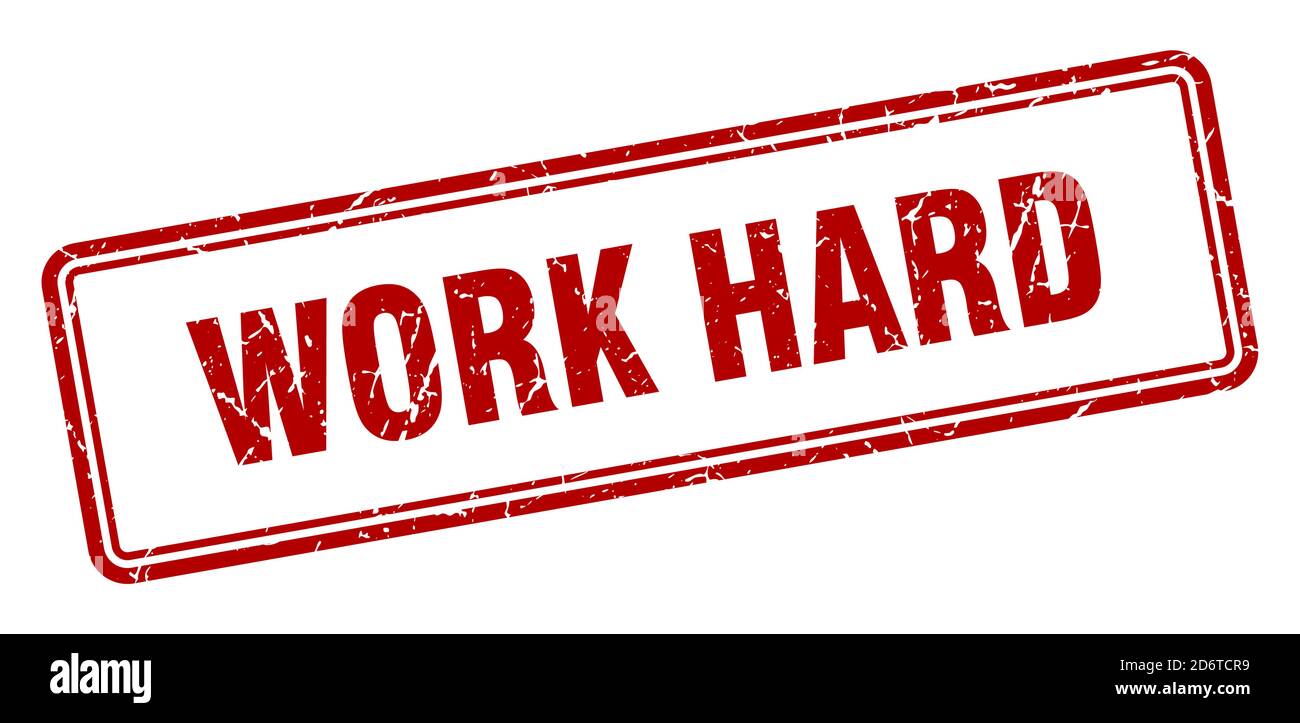 work hard stamp. square grunge sign isolated on white background Stock ...
