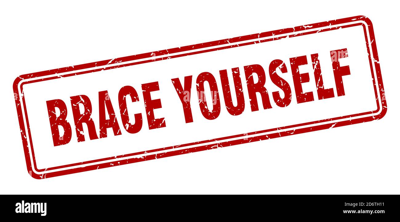 brace yourself stamp. square grunge sign isolated on white background ...