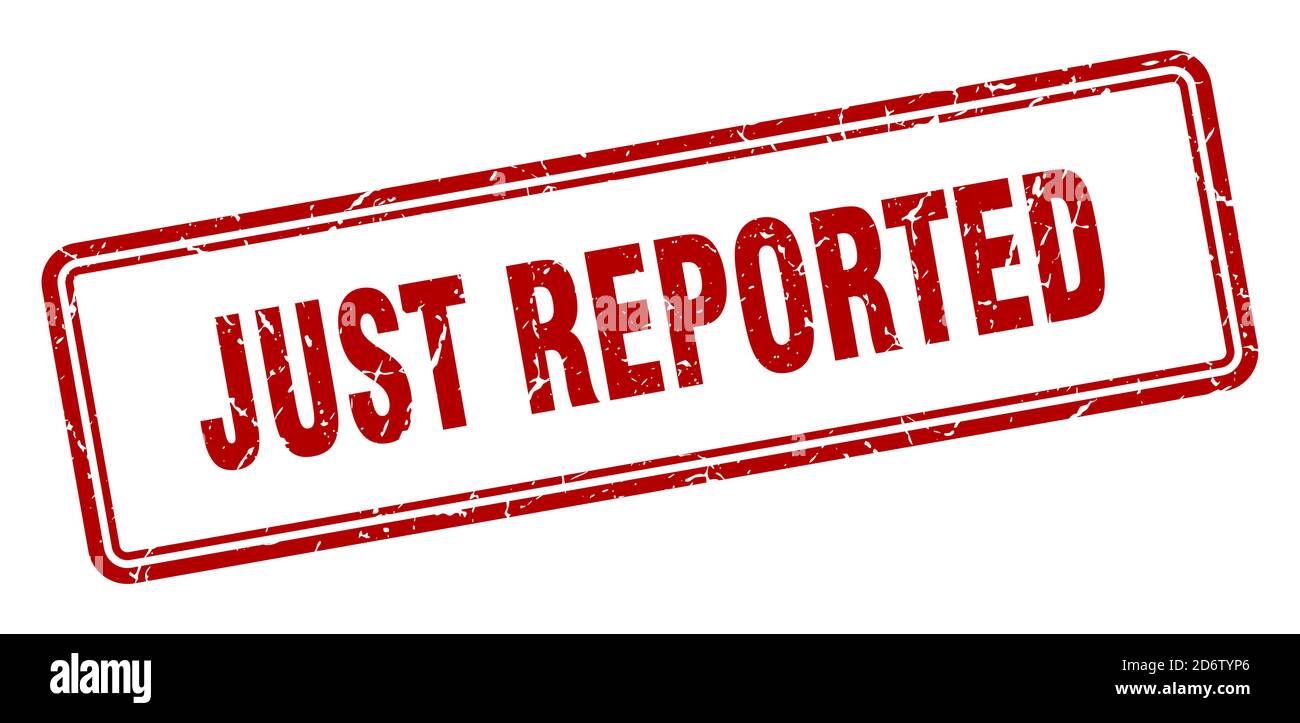 just reported stamp. square grunge sign isolated on white background ...