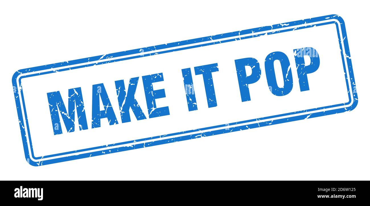 make it pop stamp. square grunge sign isolated on white background ...