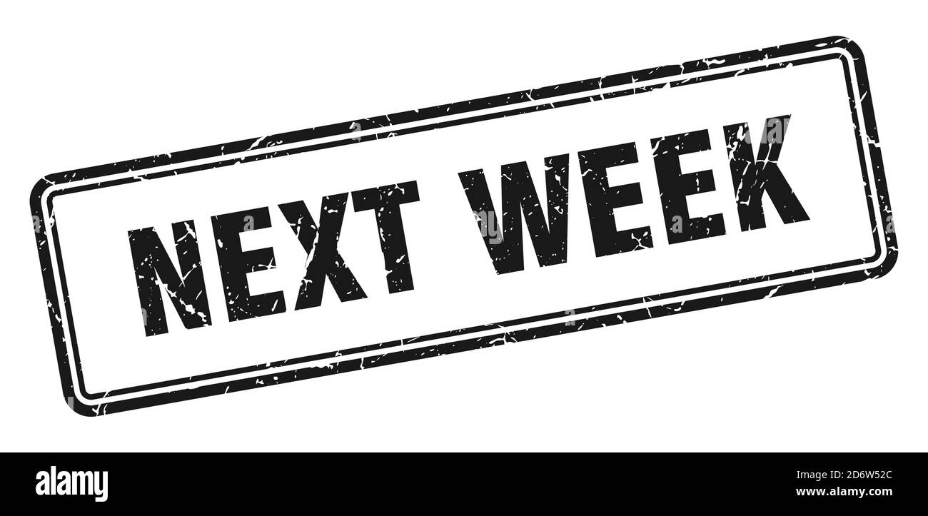 next week stamp. square grunge sign isolated on white background Stock ...