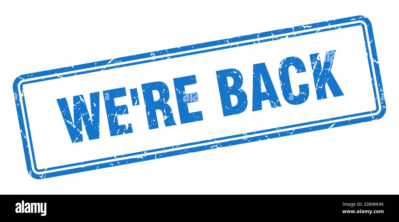 we're back stamp. square grunge sign isolated on white background Stock ...
