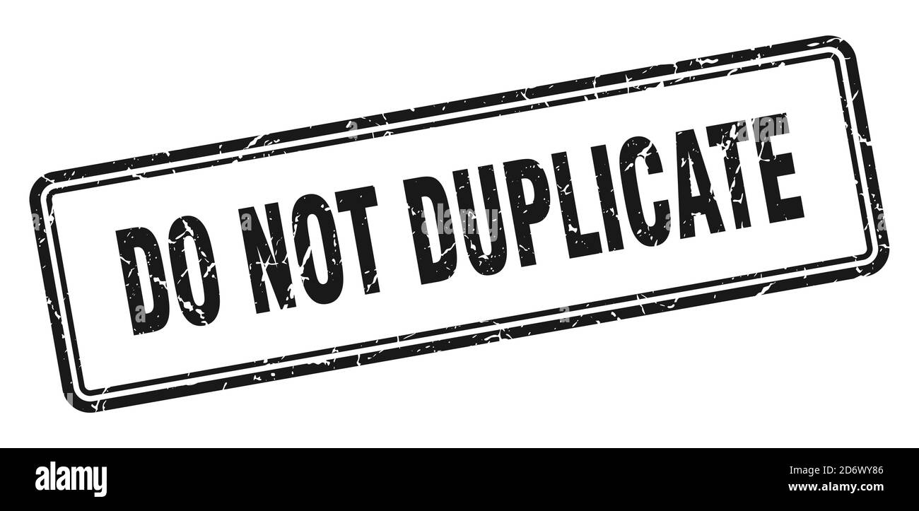 do not duplicate stamp. square grunge sign isolated on white background ...