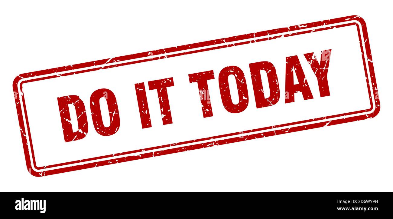 do it today stamp. square grunge sign isolated on white background ...