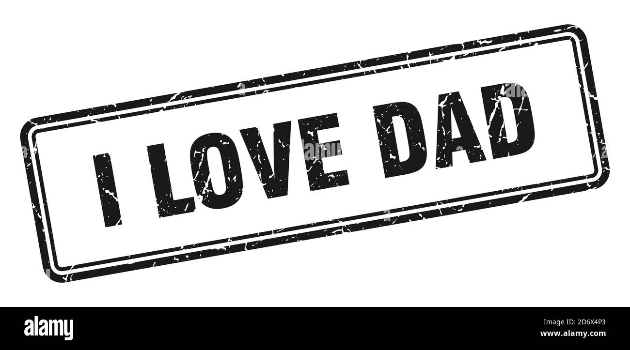 i love dad stamp. square grunge sign isolated on white background Stock ...