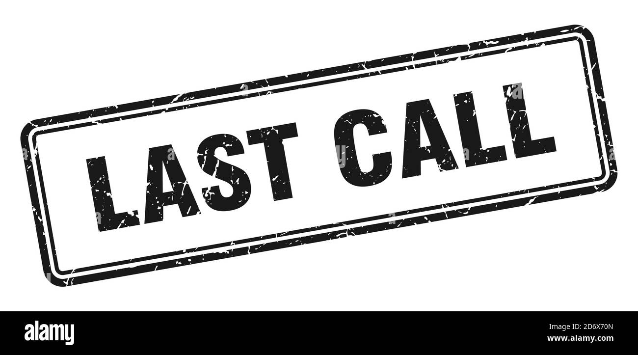 last call stamp. square grunge sign isolated on white background Stock ...