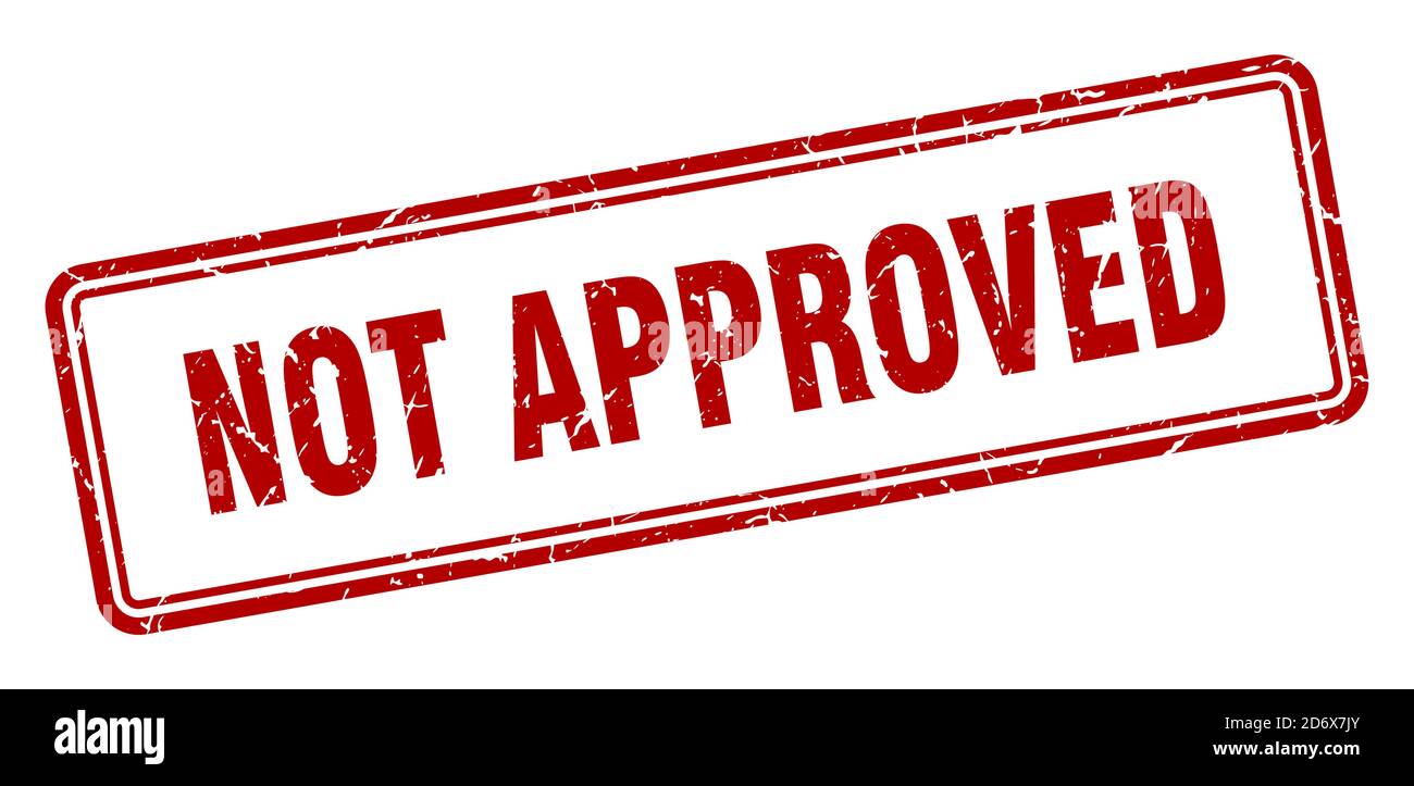 not approved stamp. square grunge sign isolated on white background ...