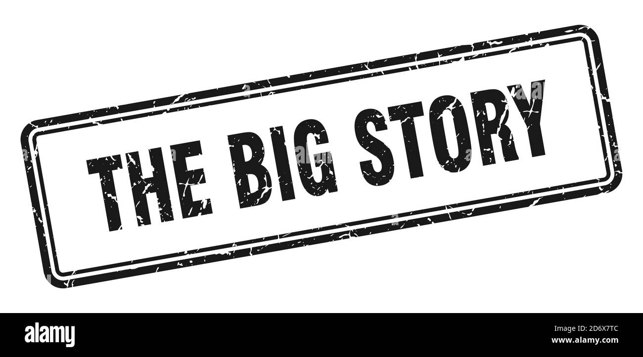 the big story stamp. square grunge sign isolated on white background ...