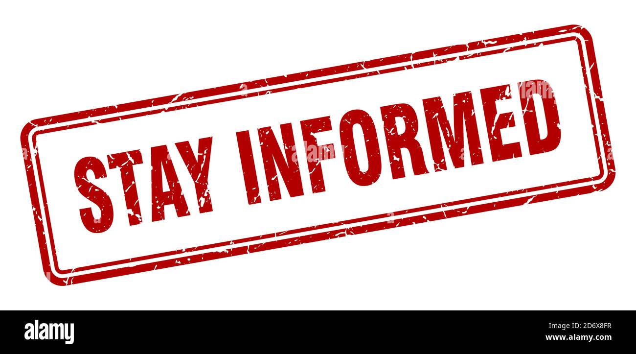 stay informed stamp. square grunge sign isolated on white background ...