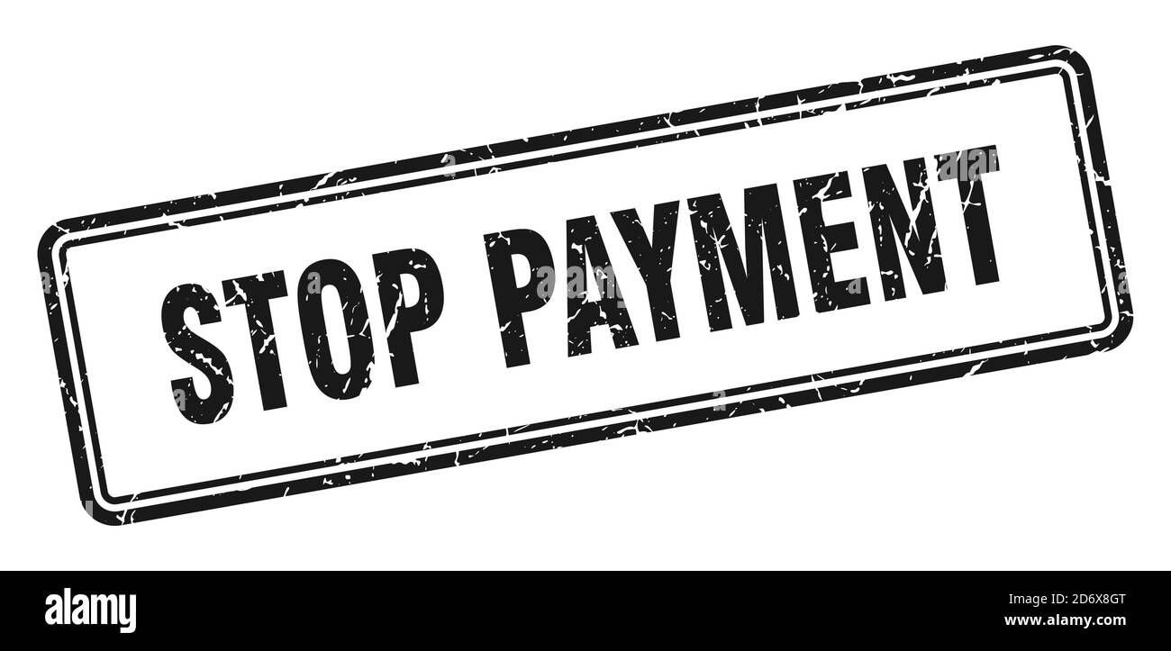 stop payment stamp. square grunge sign isolated on white background ...