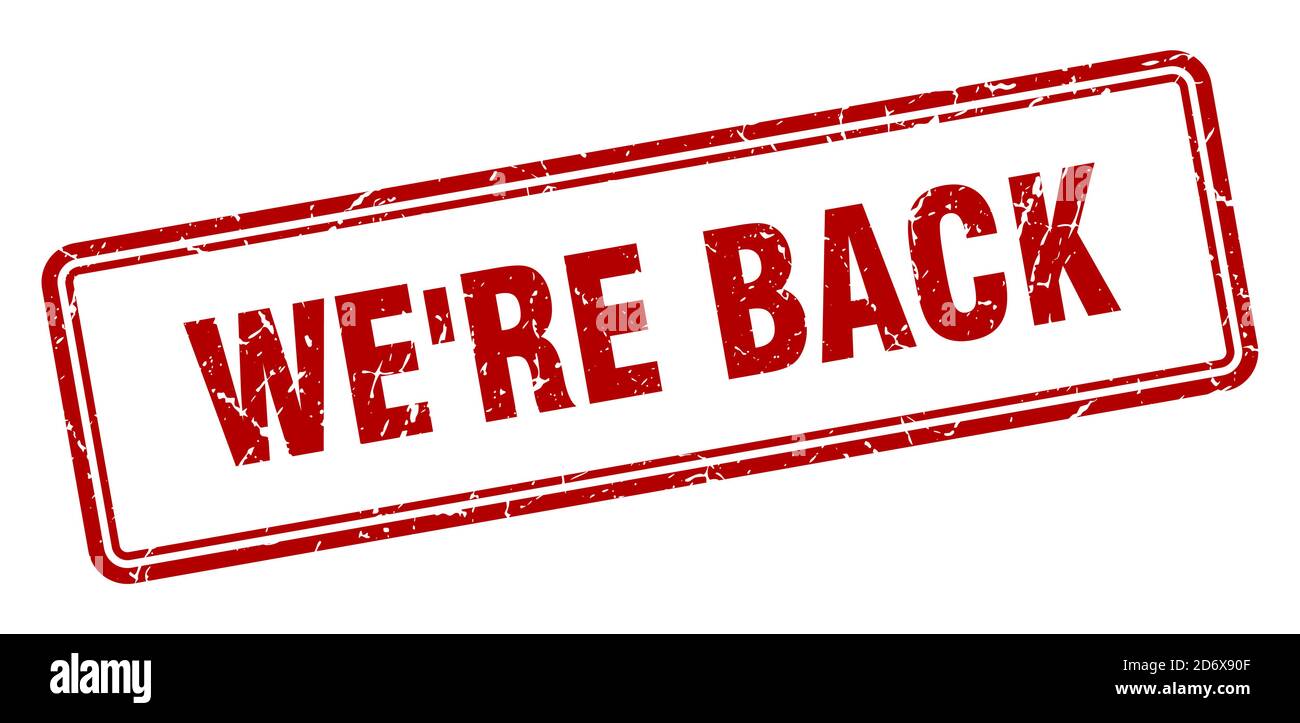 we're back stamp. square grunge sign isolated on white background Stock Vector Image & Art - Alamy