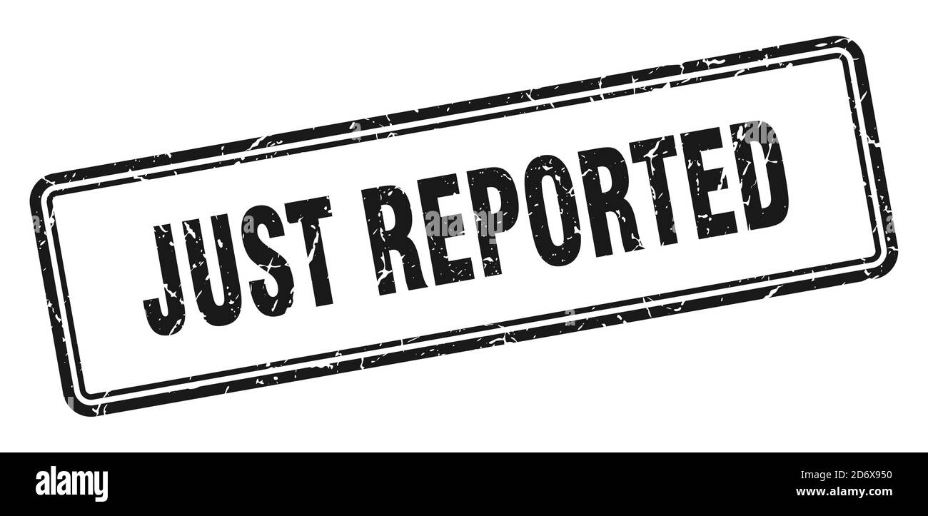 just reported stamp. square grunge sign isolated on white background ...