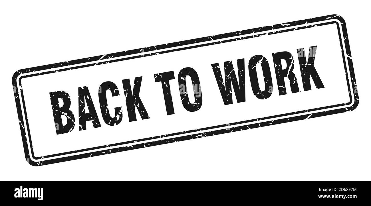 back to work stamp. square grunge sign isolated on white background ...
