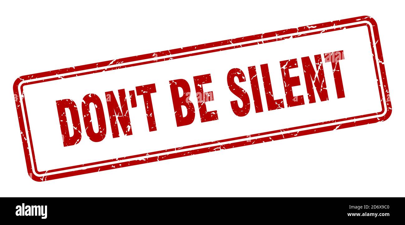 don't be silent stamp. square grunge sign isolated on white background Stock Vector Image & Art ...