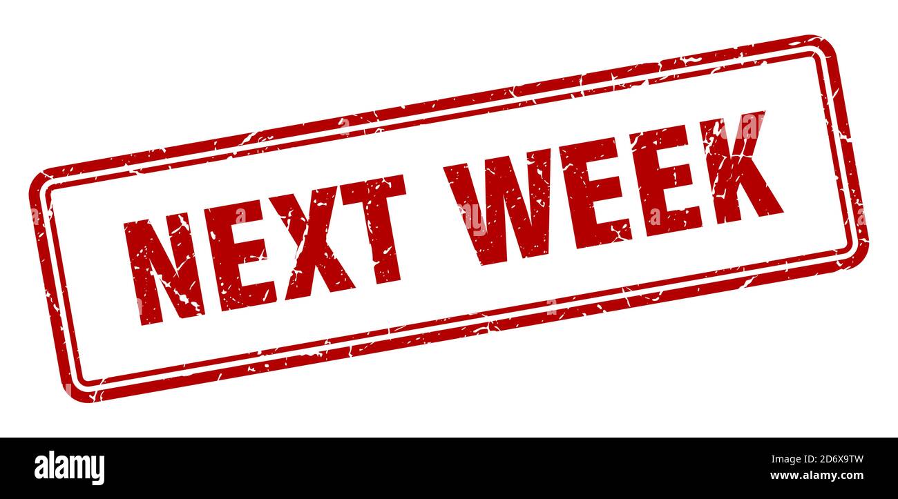 next week stamp. square grunge sign isolated on white background Stock ...