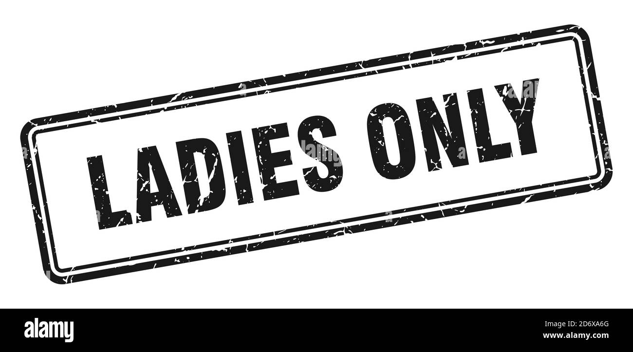 ladies only stamp. square grunge sign isolated on white background ...