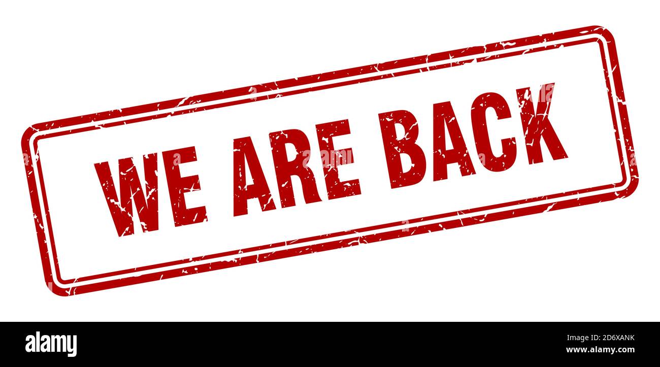 we are back stamp. square grunge sign isolated on white background Stock Vector Image & Art - Alamy