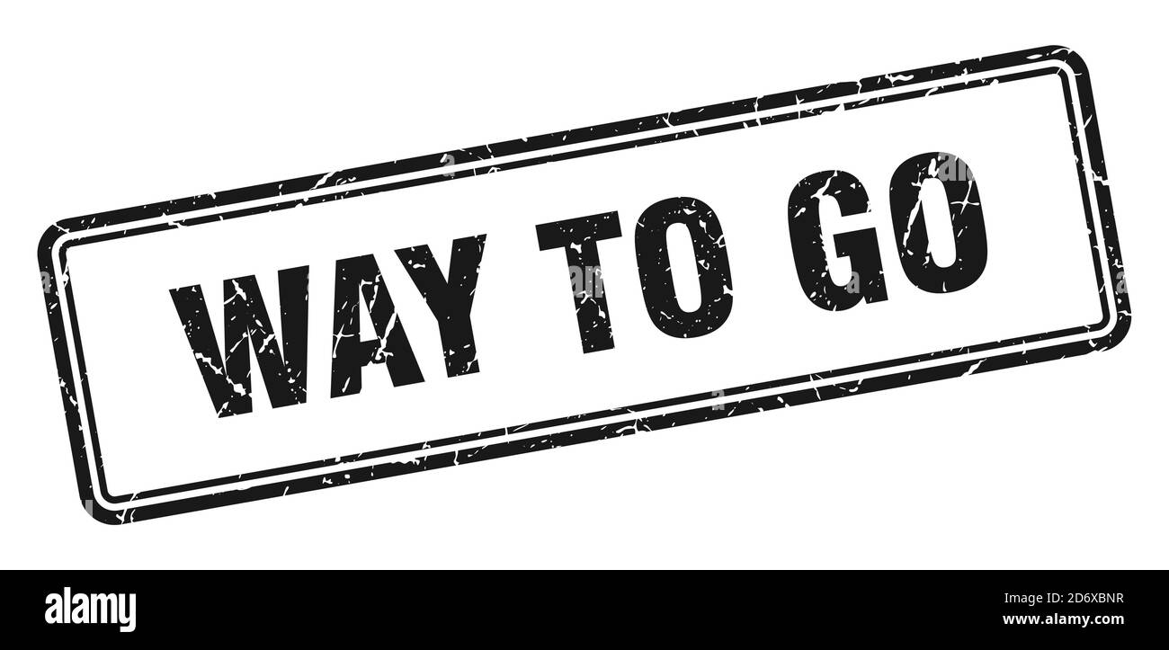 way to go stamp. square grunge sign isolated on white background Stock ...