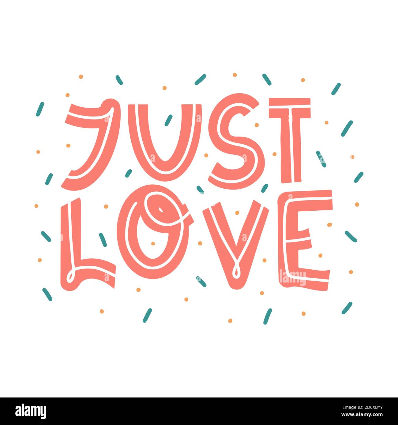 Just love phrase hand drawn lettering vector illustration with abstract ...