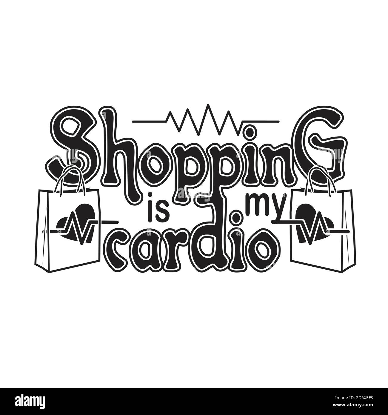 Shopping is my cardio Stock Vector Images - Alamy