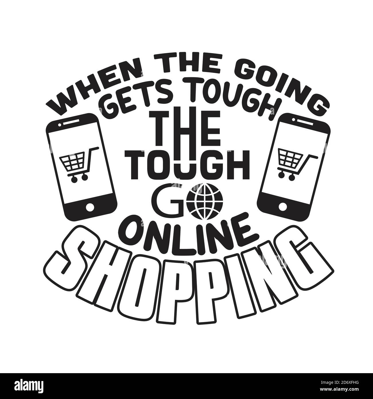 Shopping Quotes and Slogan good for T-Shirt. When The Going Gets Tough ...