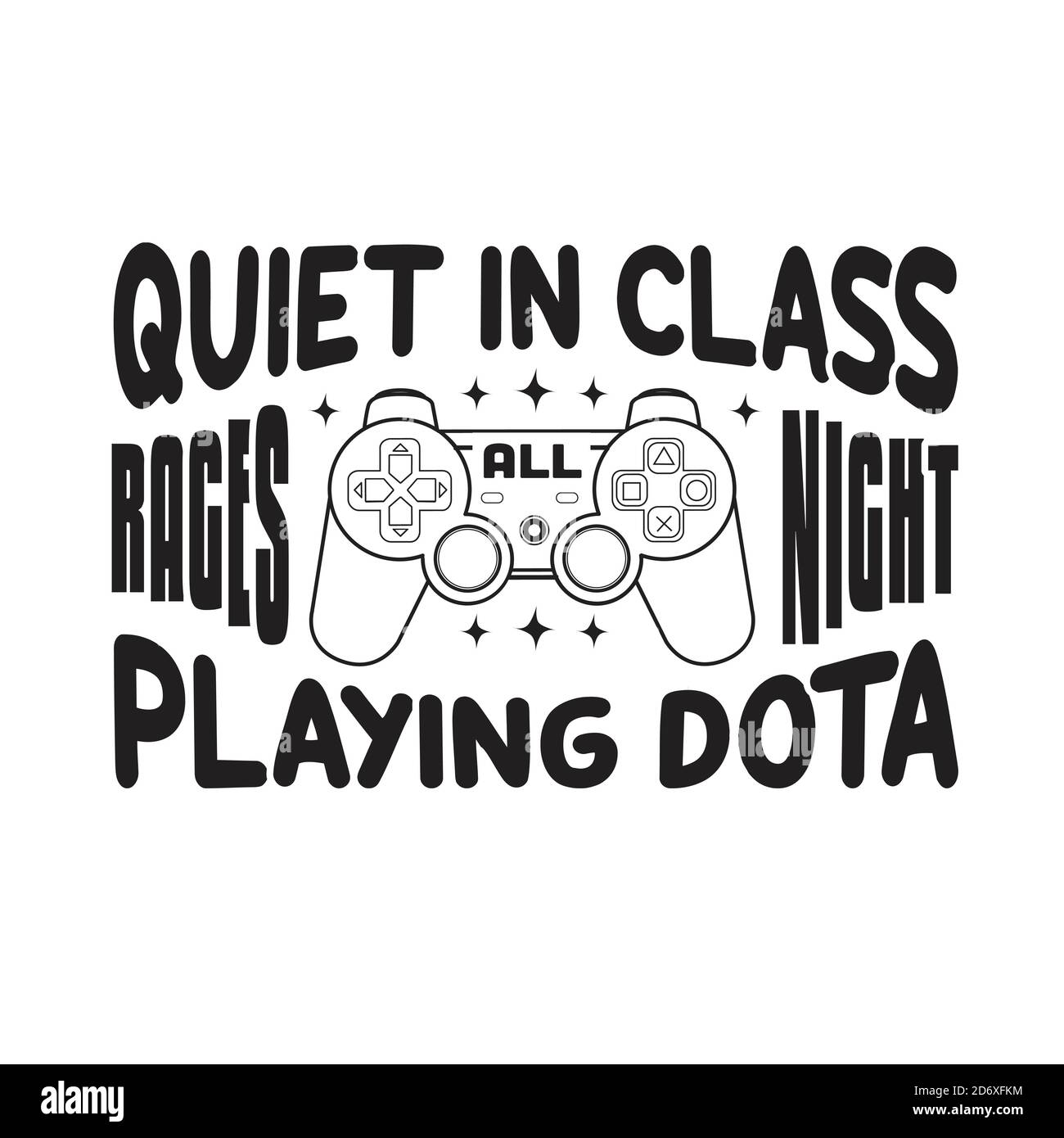 Gamer Quotes and Slogan good for T-Shirt. Quite in Class Rages All ...