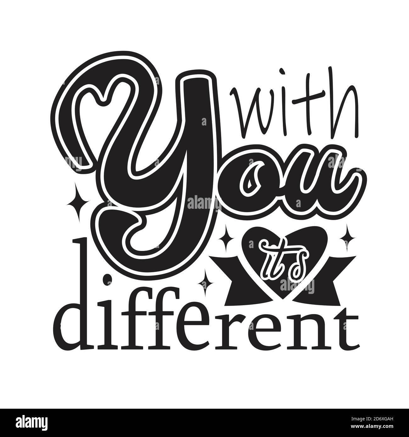Couple Quotes and Slogan good for T-Shirt. With You It's Different ...