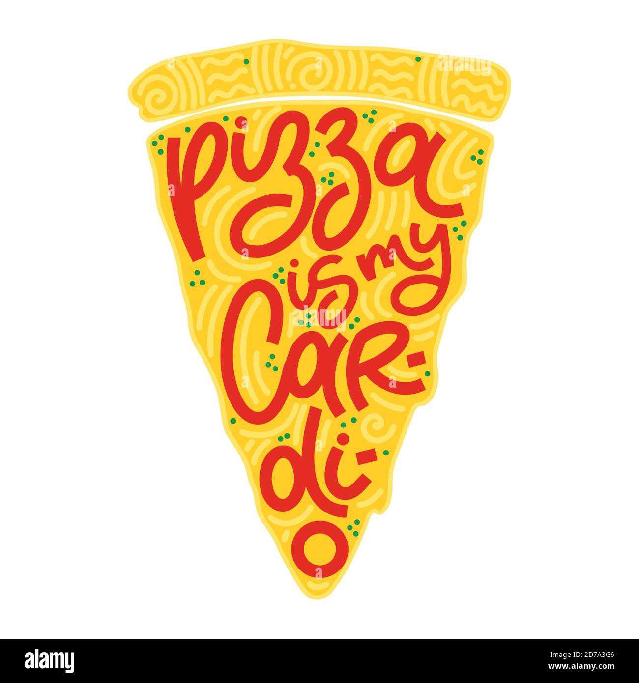 Funny quote on pizza slice. Pizza is my cardio. Vector design elements ...