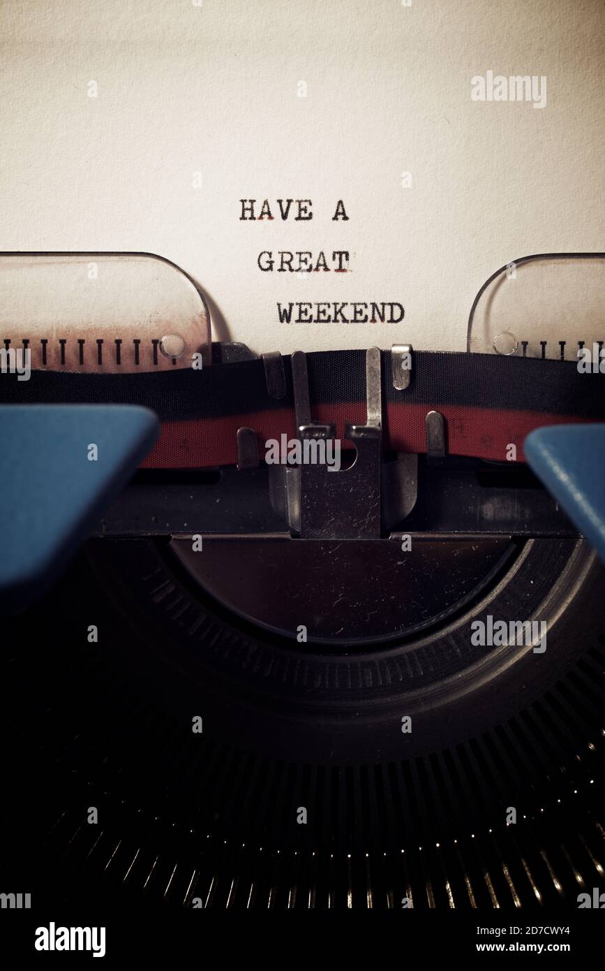Have a great weekend phrase written with a typewriter Stock Photo - Alamy