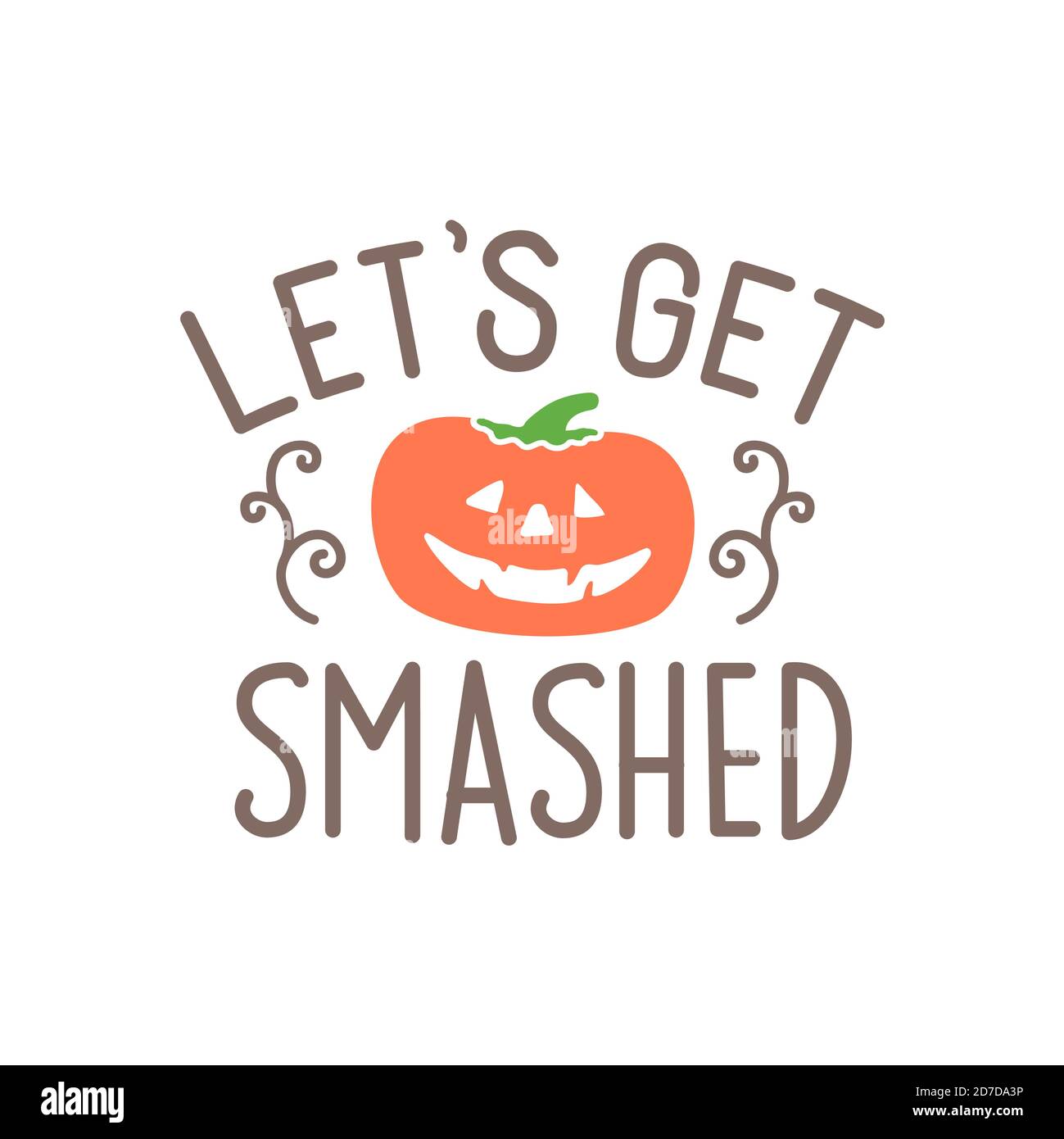 Let's get smashed quote. Pumpkin vector Stock Vector Image & Art - Alamy