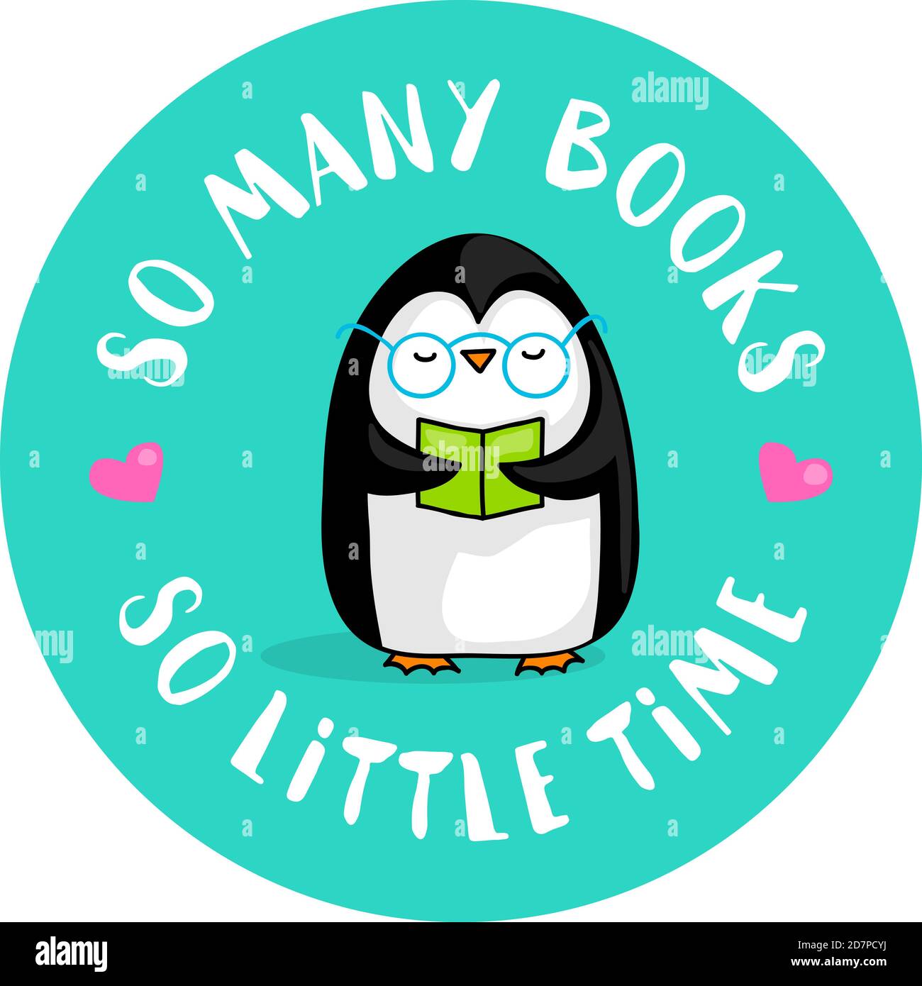 Cute cartoon penguin reading with the quote So many books, so little ...