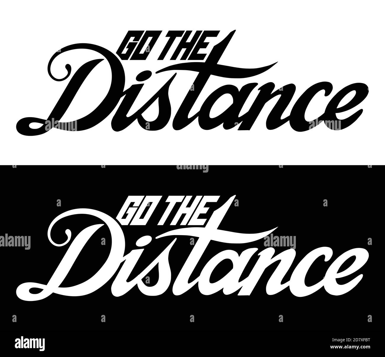 Go the distance. Hand lettering art. Brush style letters on isolated ...