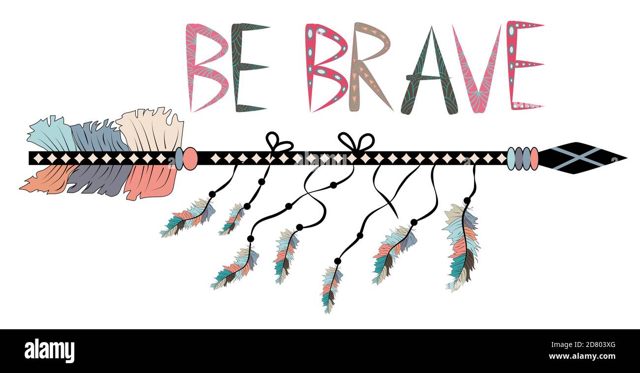 Native american accessory with arrow feathers and lettering be brave ...