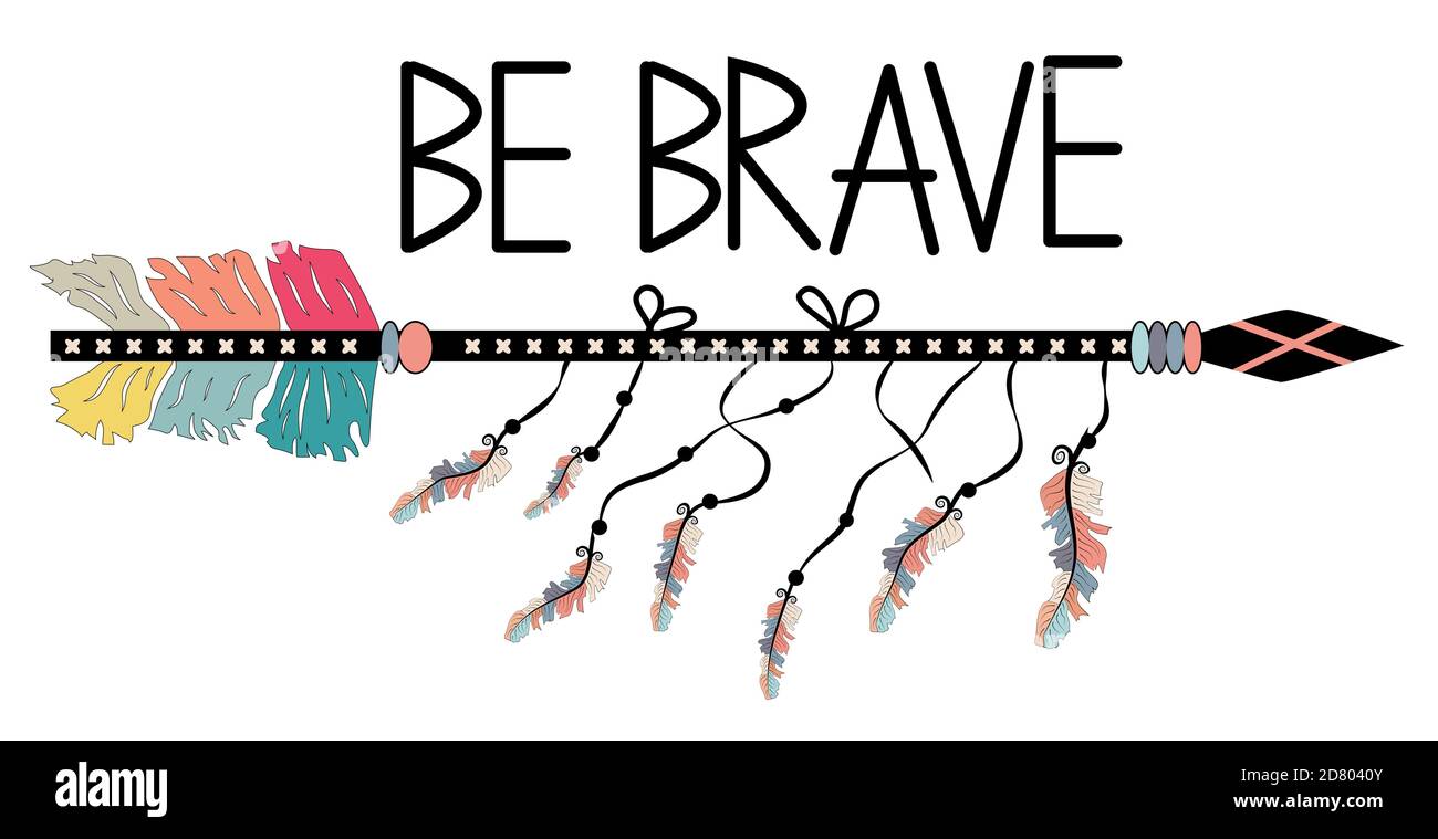 Native american accessory with arrow feathers and lettering be brave ...