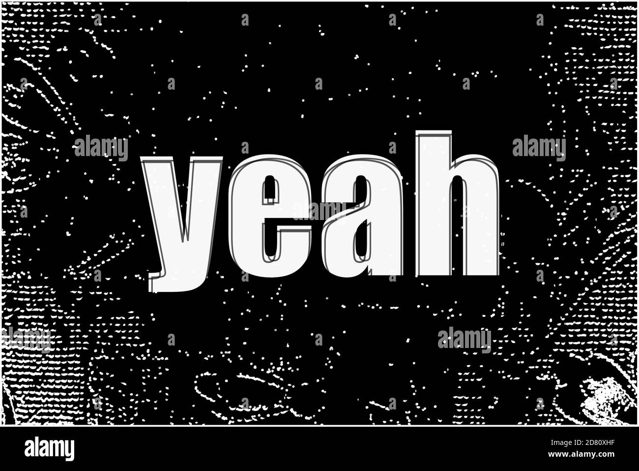 social concept. text yeah . White words on black abstract background ...