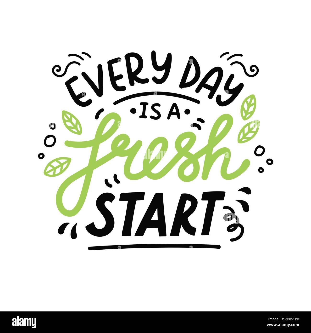 Every day is a fresh start. Vector hand drawn lettering Stock Vector ...