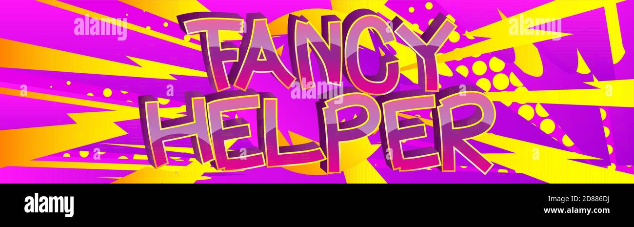 Fancy Helper Comic book style cartoon words on abstract colorful comics ...