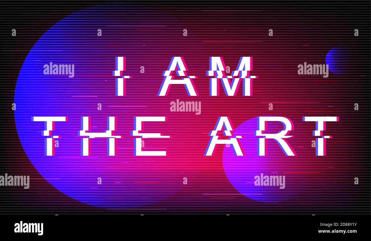 I am the art glitch phrase Stock Vector Image & Art - Alamy